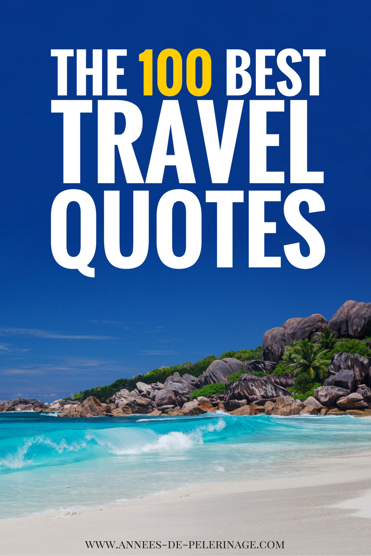 The 100 Best Travel Quotes Of All Time travel Inspiration For You the-100-best-travel-quotes-of-all-time-travel-inspiration-for-you